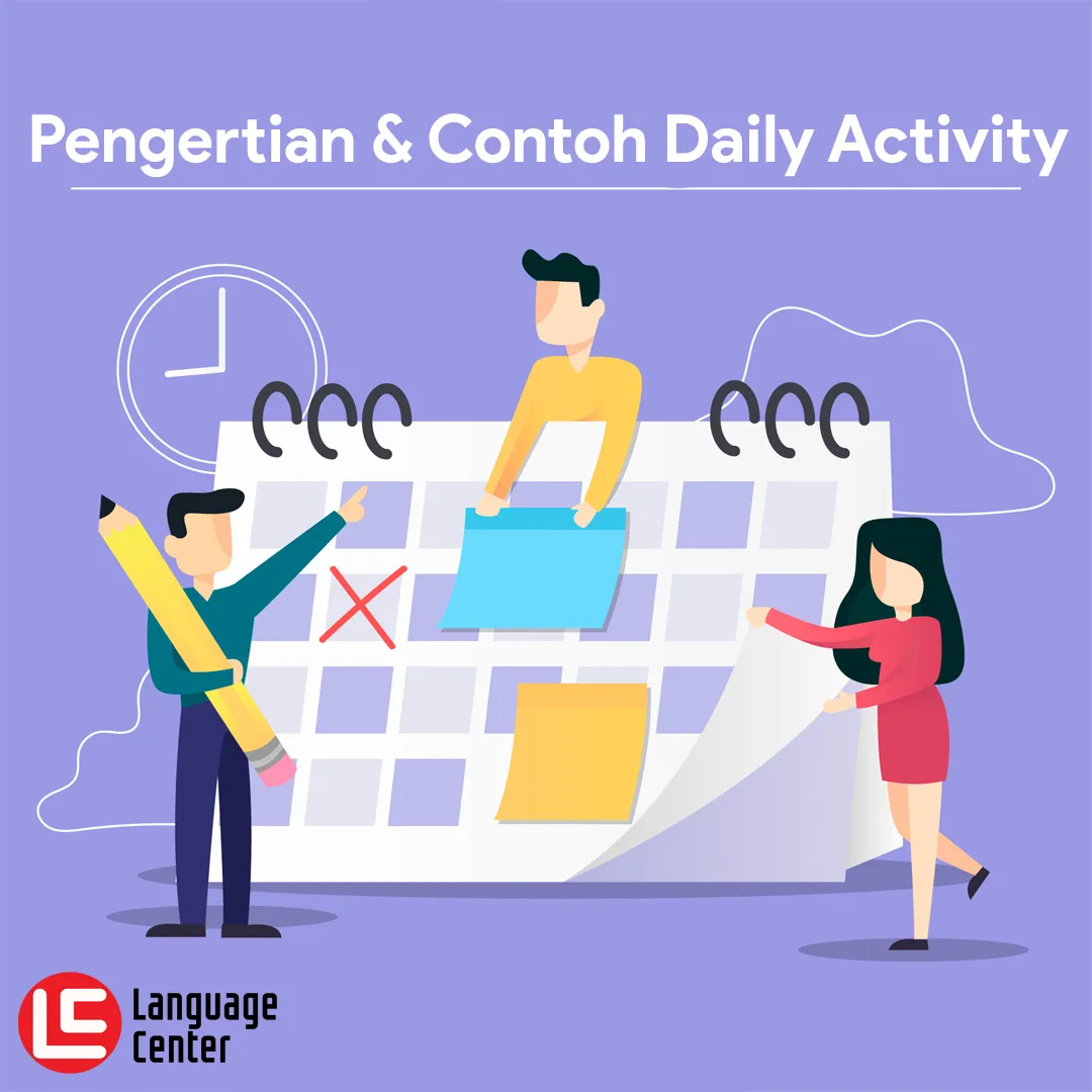 Pengertian Dan Contoh Teks Daily Activity - Kampung Inggris LC Pare