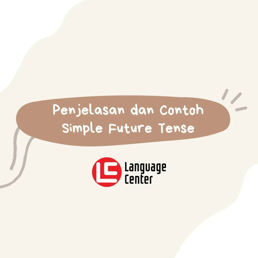 Penjelasan dan Contoh Simple Future Tense - Kampung Inggris LC Pare