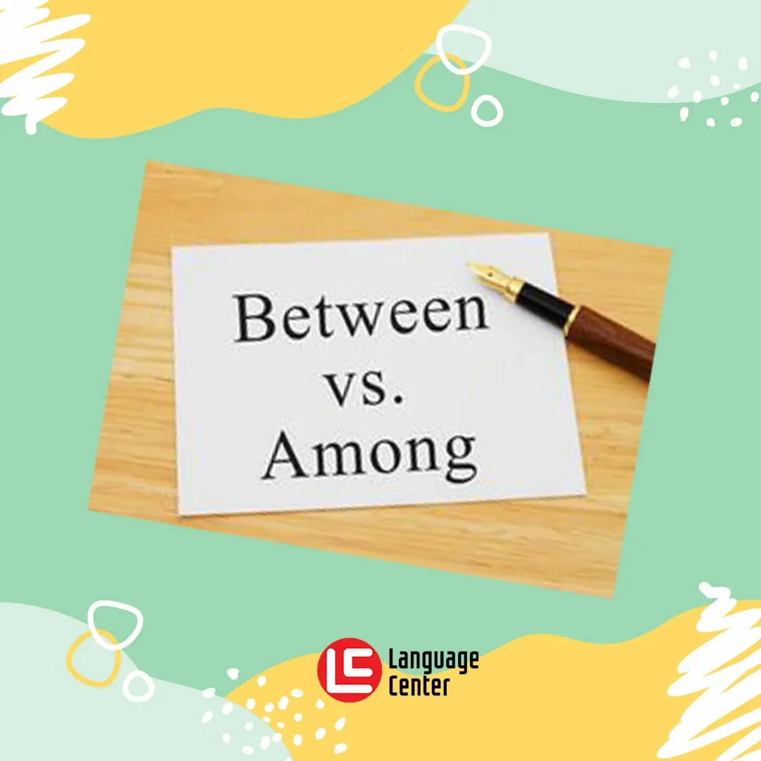 Perbedaan Penggunaan Between Dan Among