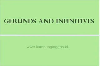Pengertian Gerunds and Infinitives - Kampung Inggris LC Pare
