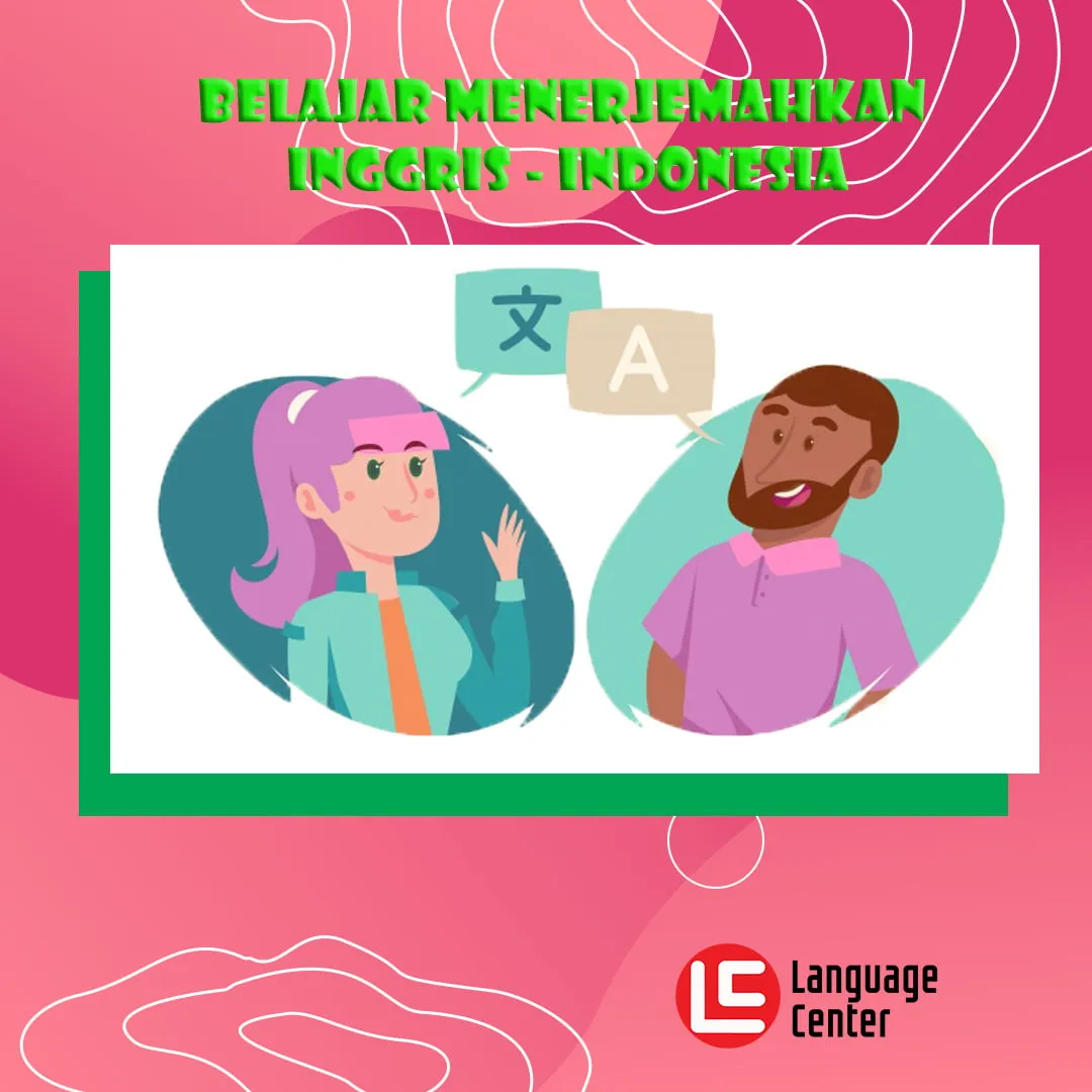 Belajar Menerjemahkan Inggris - Indonesia