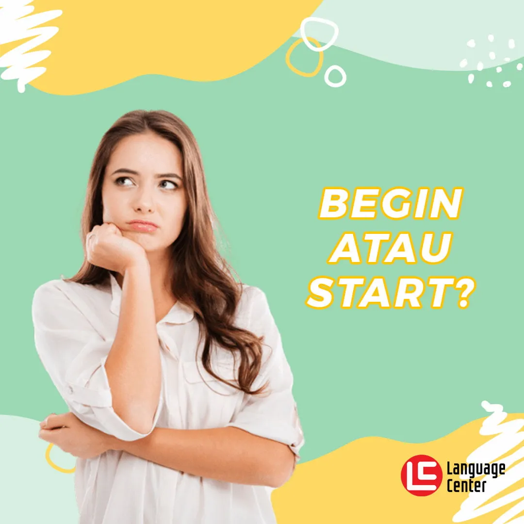 Penggunaan Tepat Kata Begin dan Start dalam Bahasa Inggris