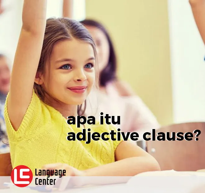 Adjective Clause, Pengertian Dan Contoh - Kampung Inggris LC Pare