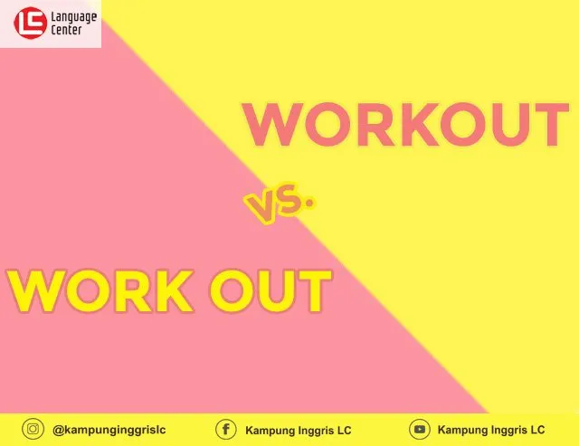 “Workout vs Work out”, Apa Sih Bedanya? - Kampung Inggris LC Pare