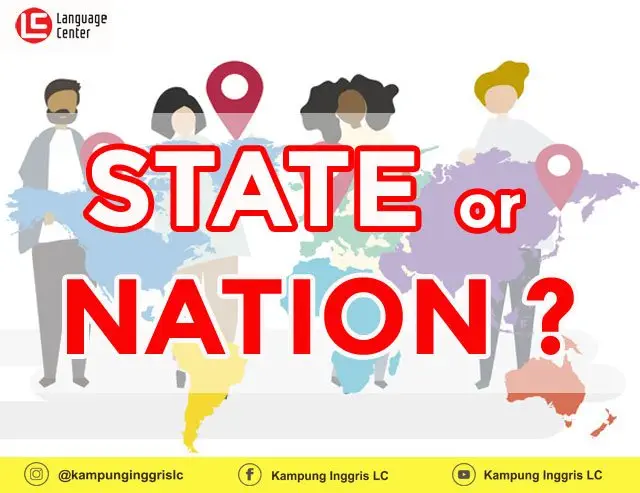 “State vs Nation”: Perbedaan dan Pengunaan Tepat “State vs Nation”: Perbedaan dan Pengunaan Tepat