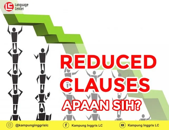 Apa sih Reduced Clauses Itu? Yuk Pahami Pengertiannya!