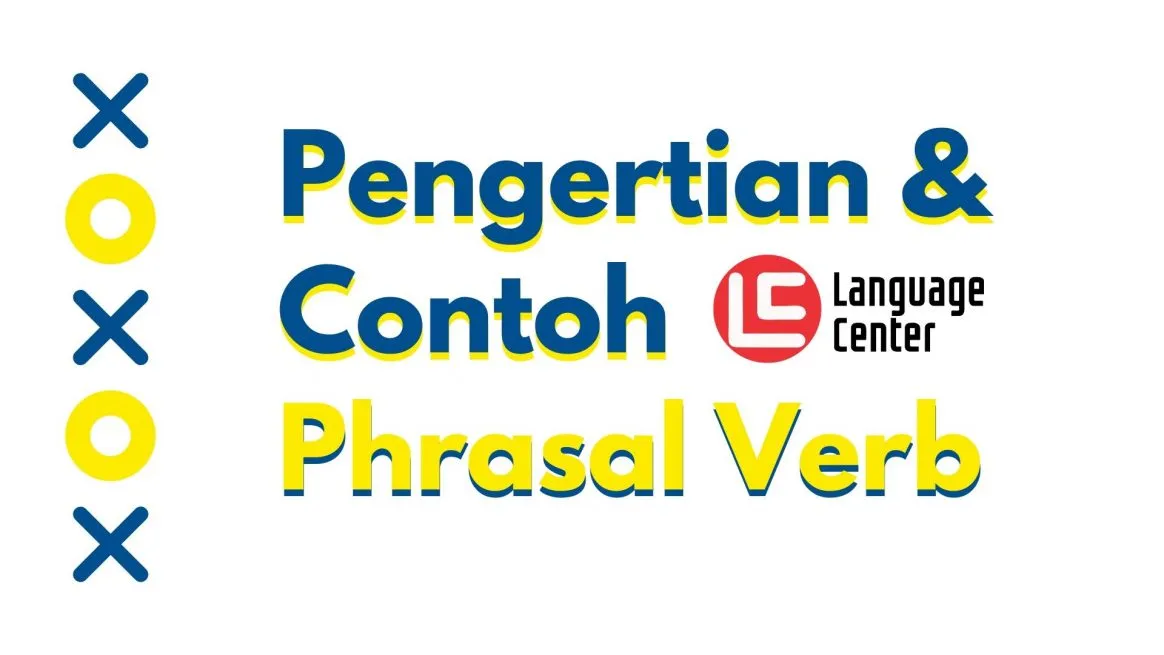 Phrasal Verb dan Artinya dalam Bahasa Inggris - Kampung Inggris LC Pare