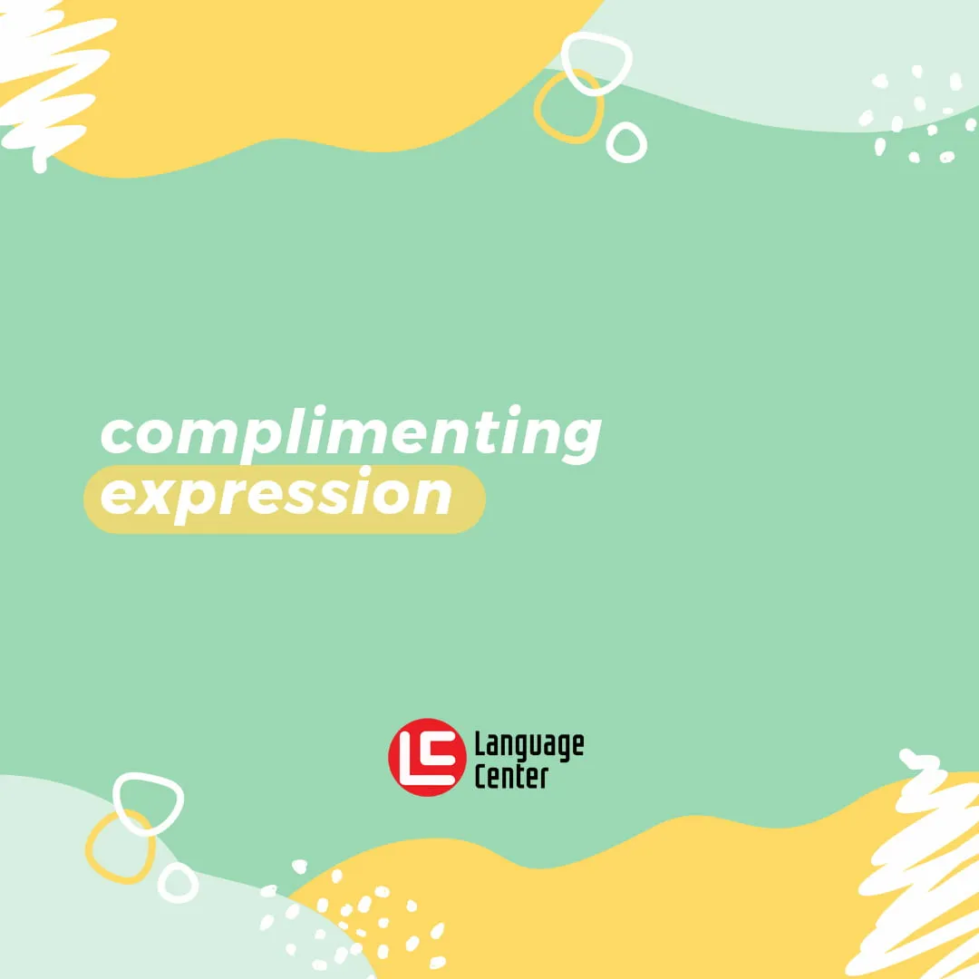 Complimenting Expression yang Sering Digunakan - Kampung Inggris LC Pare