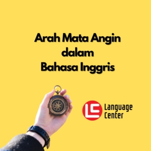 Istilah Arah Mata Angin dalam Bahasa Inggris Yang Harus Kamu Ketahui